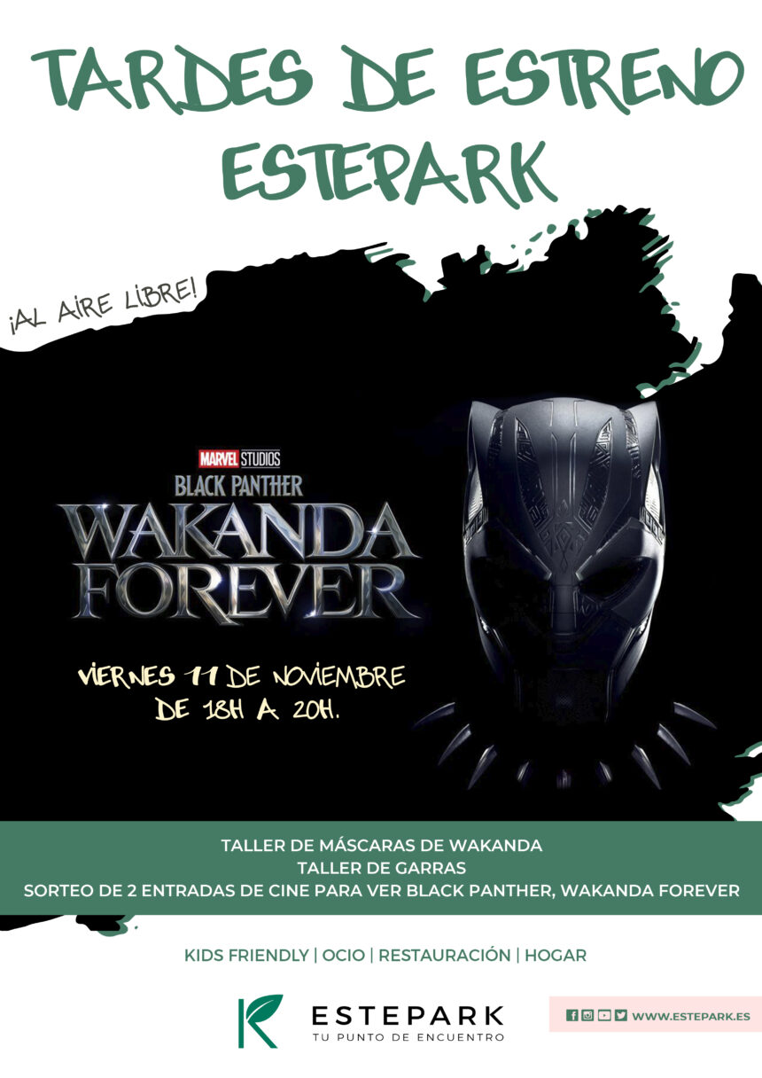 APLAZADO TARDES DE ESTRENO ESTEPARK: BLACK PANTHER: WAKANDA FOREVER ...